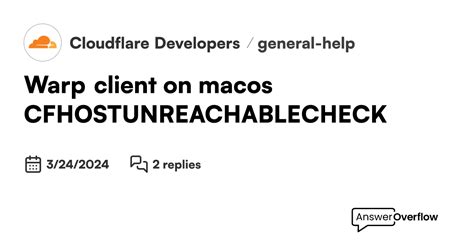 Warp Client On Macos Cfhostunreachablecheck Cloudflare Developers