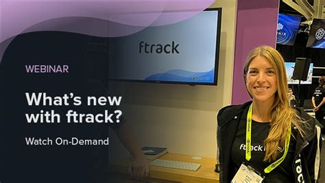 Whats New With Ftrack Ftrack