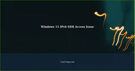 Troubleshooting Windows 11 23h2 Accessing Internet Via Ssh Using Ipv6