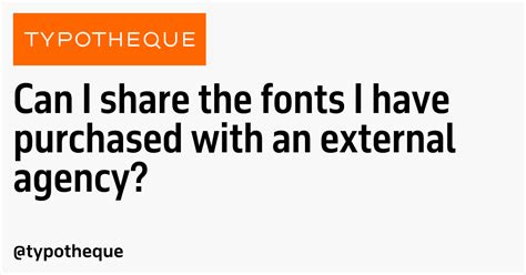 Typotheque Help Can I Share The Fonts I Have Purchased With An