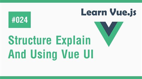 Learn Vuejs In Arabic 24 Structure Explain And Using Vue Ui Youtube