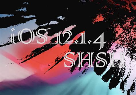 「ios 1214」のshshが発行を終了、ios 122リリースから10日後 Tools 4 Hack