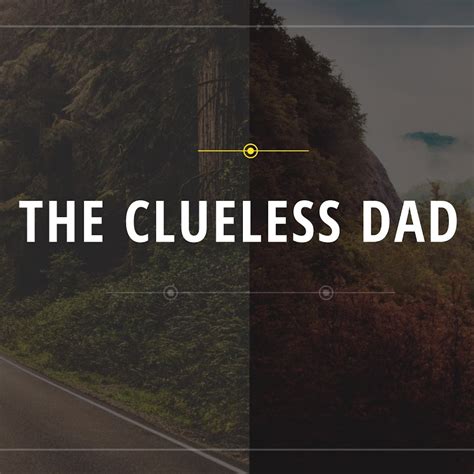 The Clueless Dad Youtube