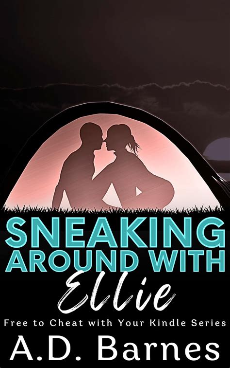 Sneaking Around With Ellie A Forbidden Cheating Fantasy