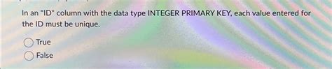 Solved In An Id ﻿column With The Data Type Integer Primary