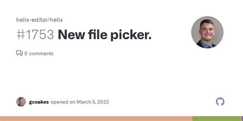 New File Picker · Issue 1753 · Helix Editorhelix · Github