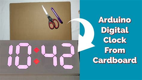 DIY Arduino LED Clock Arduino Projects Segment Display LED Digital Clock From Cardboard