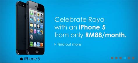 Celcom Raya Celebration With A New Iphone 5 At Rm88 P Month I Come I
