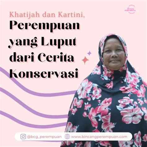 Khatijah Dan Kartini Perempuan Yang Luput Dari Cerita Konservasi Bincang Perempuan