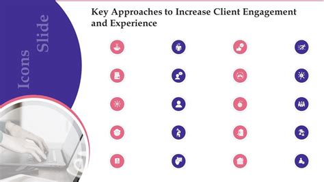Icons Key Approaches To Increase Client Engagement And Experience Ppt Diagram Graph Charts Ppt