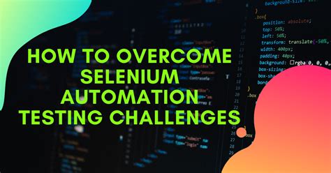 overcome 6 selenium automation testing challenges
