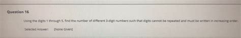 Solved Question 16 Using The Digits 1 Through 5 Find The