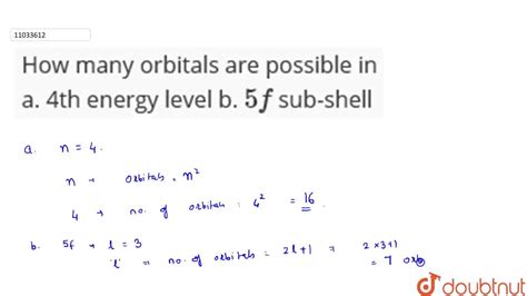 How Many Orbitals Are Possible In A Th Energy Level B F Sub She