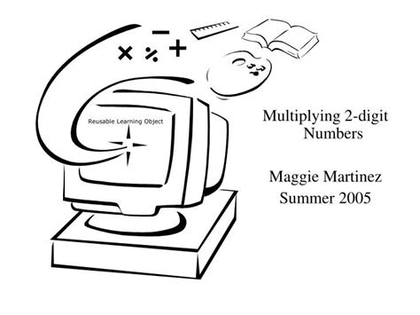 PPT Multiplying 2 Digit Numbers Maggie Martinez Summer 2005 PowerPoint Presentation ID 840183