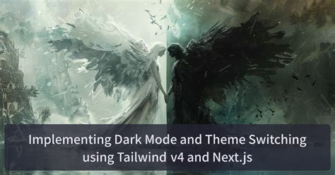 Implementing Dark Mode And Theme Switching Using Tailwind V4 And Next