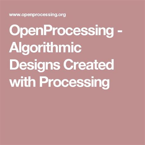 OpenProcessing Algorithmic Designs Created With Processing