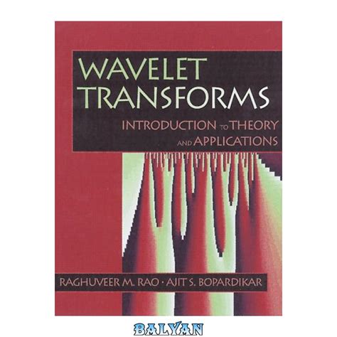 دانلود کتاب Wavelet Transforms Introduction To Theory And Applications بلیان