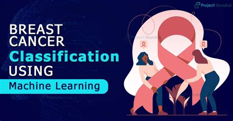 Project Gurukul On Linkedin Breast Cancer Classification Using Machine Learning Project Gurukul