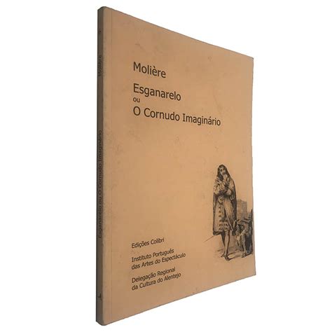 Esganarelo Ou O Cornudo Imagin Rio Moli Re