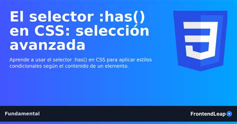 El Selector Has En Css Selección Avanzada