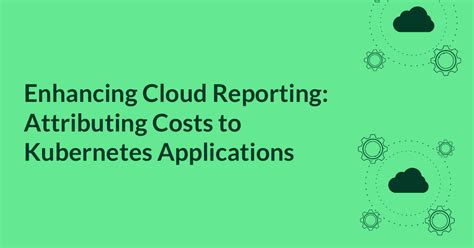 Enhancing Cloud Reporting Attributing Costs To Kubernetes Applications Apptio
