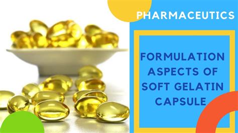 Formulation Aspects Of Soft Gelatin Capsules Youtube