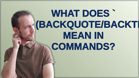 What Does ` Backquotebacktick Mean In Commands Youtube