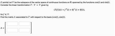 Solved 7 Points Let V Be The Subspace Of The Vector Sp