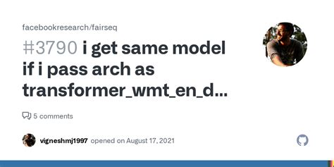 i get same model if i pass arch as transformer wmt en de and transformer wmt en de big · issue