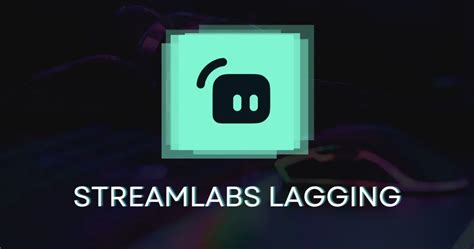 streamlabs lagging 11 ways to fix it mks guide