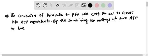 Solved Explain In Bioenergetic Terms How The Conversion Of Pyruvate To Phosphoenolpyruvate In