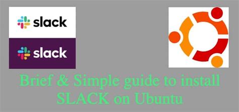 Brief Simple Guide To Install SLACK On Ubuntu LinuxTechLab