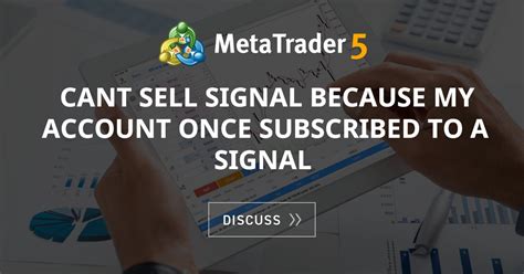 Cant Sell Signal Because My Account Once Subscribed To A Signal