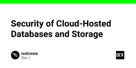 Security Of Cloud Hosted Databases And Storage Dev Community