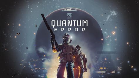 Quantum Error Will Mix Everything When It Launches In November