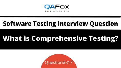 What Is Comprehensive Testing Software Testing Interview Question