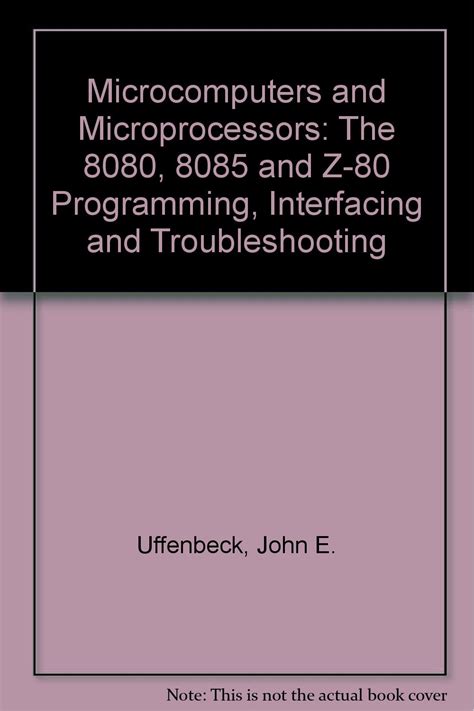 Microcomputers And Microprocessors The 8080 8085 And Z 80 Programming