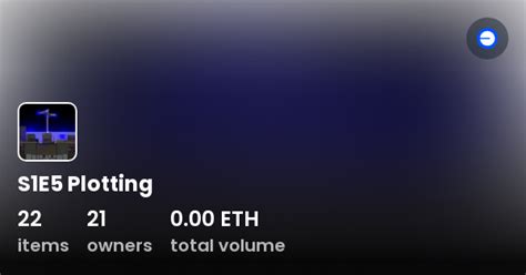 S1e5 Plotting Collection Opensea