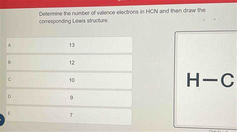 Solved Determine The Number Of Valence Electrons In Hcn And Then Draw The Corresponding Lewis