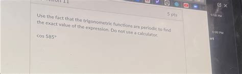 Solved Use The Fact That The Trigonometric Functions Are Chegg