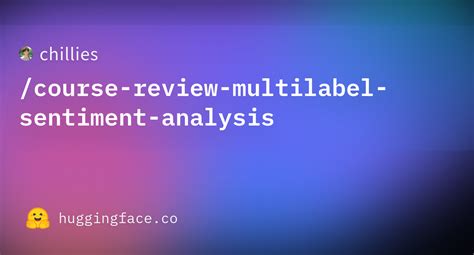 Chilliescourse Review Multilabel Sentiment Analysis · Datasets At