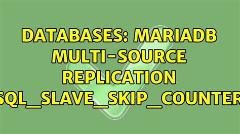 databases mariadb multi source replication sql slave skip counter