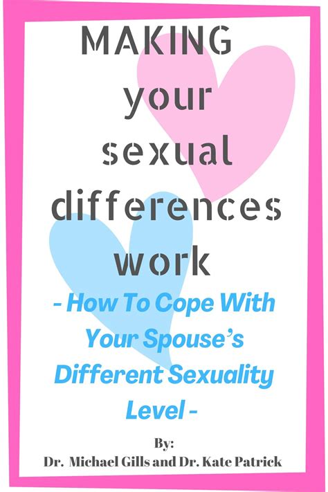 MAKING YOUR SEXUAL DIFFERENCES WORK How To Cope With Your Spouse S Different Sexuality Level