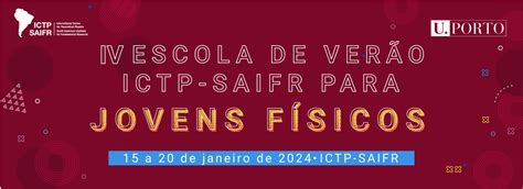 Iv Escola De Verão Ictp Saifr Para Jovens Físicos Outreach At Ictp Saifr
