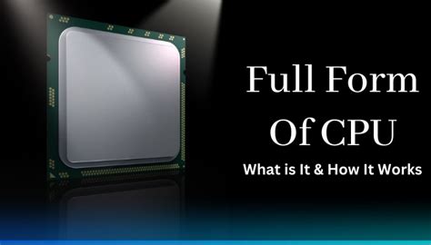Full Form Of Cpu [what Is It And How It Works 2024]