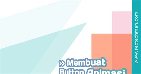 Cara Membuat Animasi Button Pure Css Seotechman