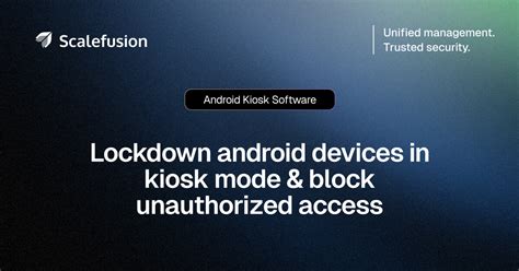 Android Kiosk Mode Lock Tablets Into Dedicated Devices