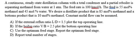 Solved A Continuous Steady State Distillation Column With A
