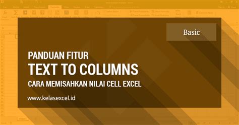 Text To Columns Excel Cara Memisahkan Data Atau Split Cell Di Excel