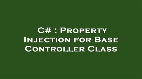 C Property Injection For Base Controller Class Youtube